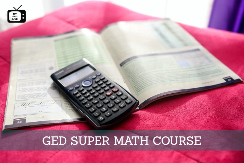 GED Super Math Course - Online GED Math Course
