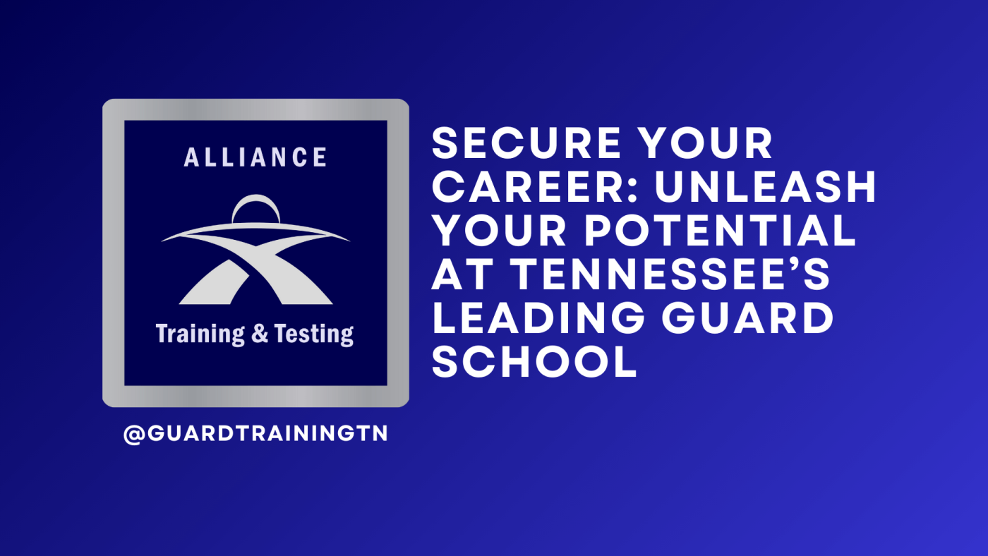 Alliance Training and Testing TN Security Guard Resources