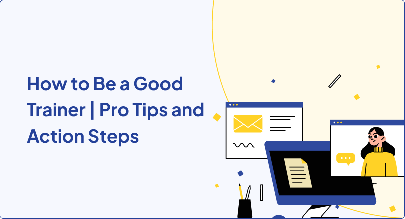 How to Be a Good Trainer | Pro Tips and Action Steps