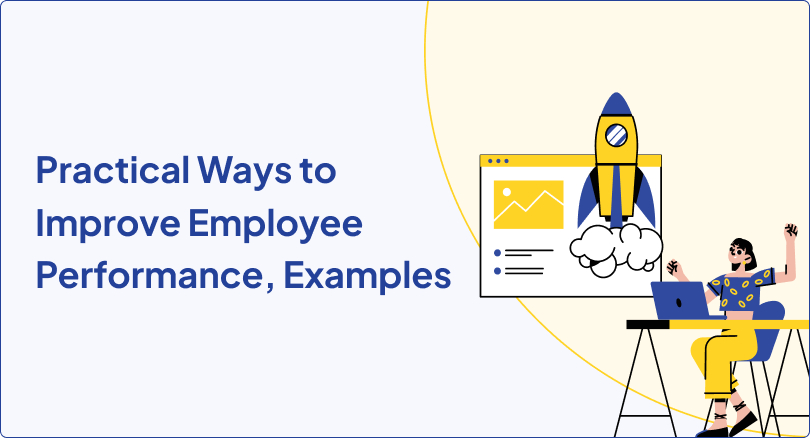 10 Practical Ways to Improve Employee Performance, Examples