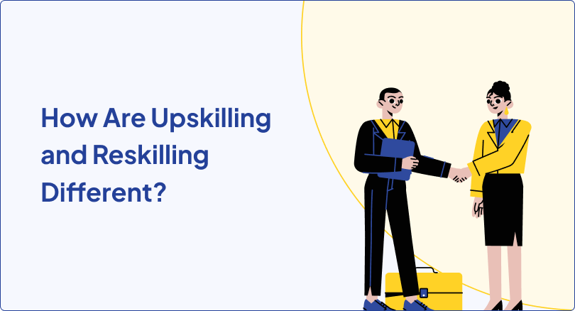 Upskilling and Reskilling | Difference, Key Considerations