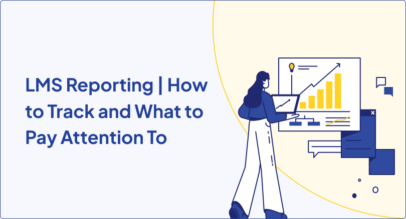 LMS Reporting | How to Track and What to Pay Attention To