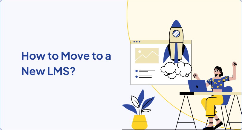 LMS Migration | How to Move to a New LMS?
